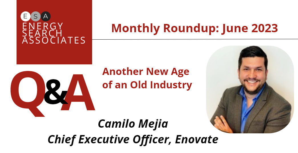 Q&A with Camilo Mejia-Chief Executive Officer, Enovate - Energy Search ...